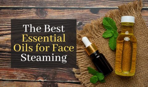 The Best Essential Oils For Face Steaming – Luxury Awesome